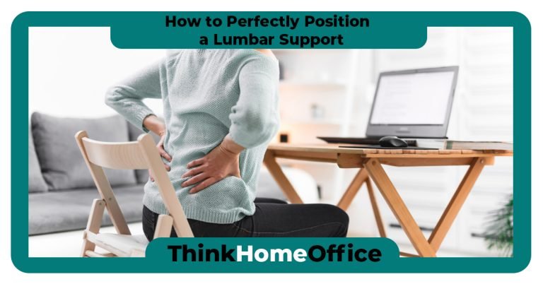 Get Maximum Benefit from a Lumbar Support – How to Position it Perfectly.